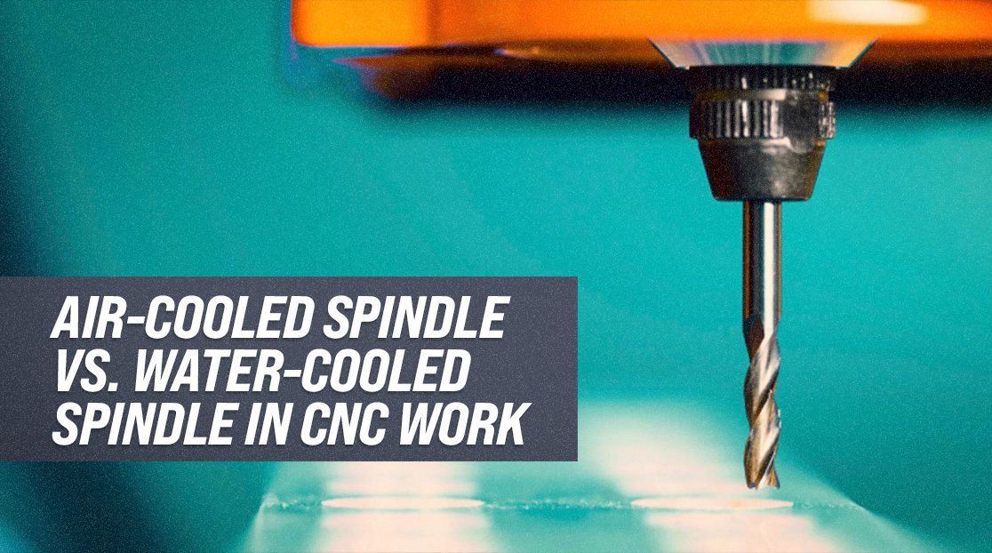 Air-Cooled Spindle vs. Water-Cooled Spindle in CNC Work | ShopSabre CNC