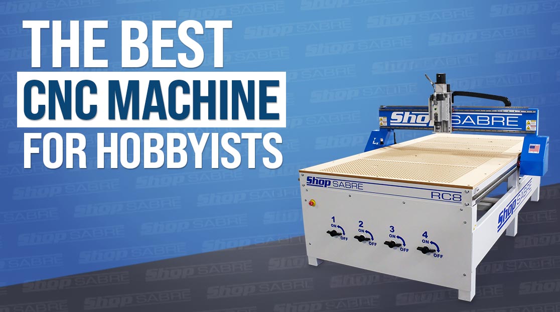 Best CNC Machine For Hobbyists | ShopSabre CNC